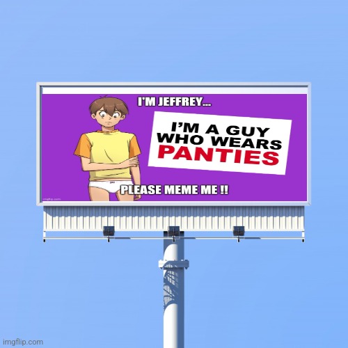 Popular highway billboard sign on interstate 10... - Imgflip