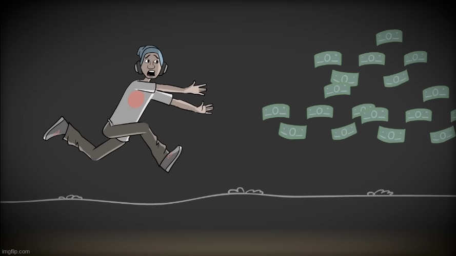 Wax chasing money - Imgflip