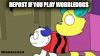 Repost if you play wobbledogs - Imgflip