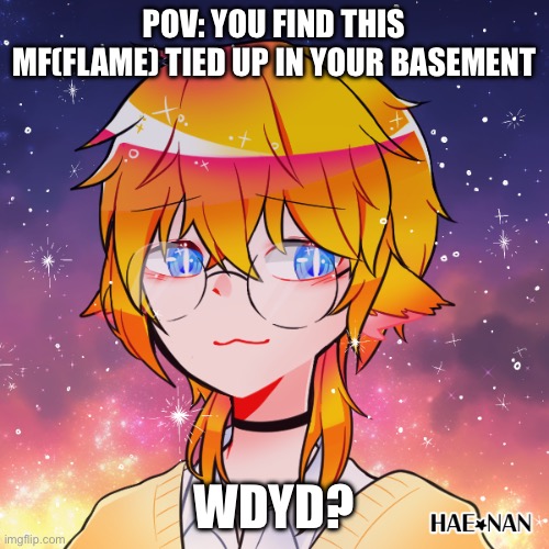 Flame is a cisgender male, bisexual sub - Imgflip