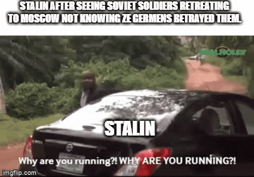 Why are you running?! - Imgflip