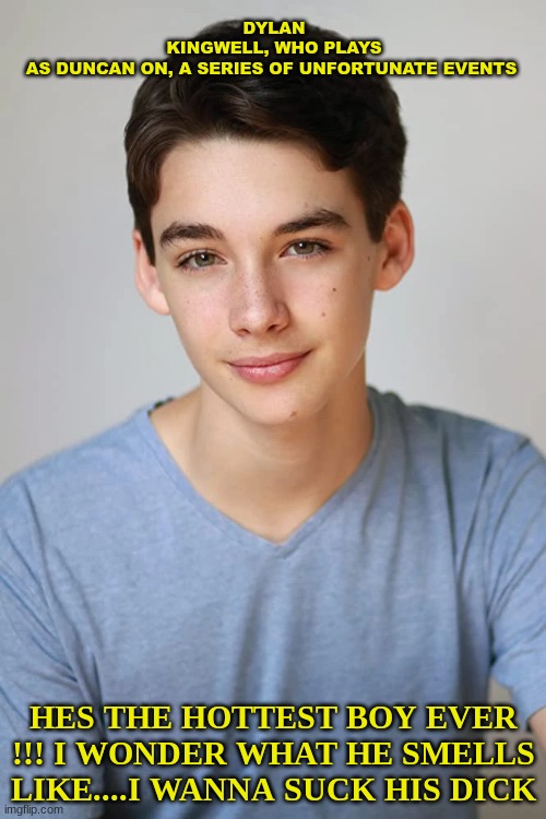 Dylan Kingwell Is Sexyyy - Imgflip