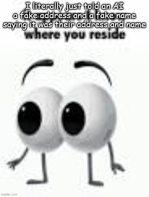 It appears I know where you reside - Imgflip