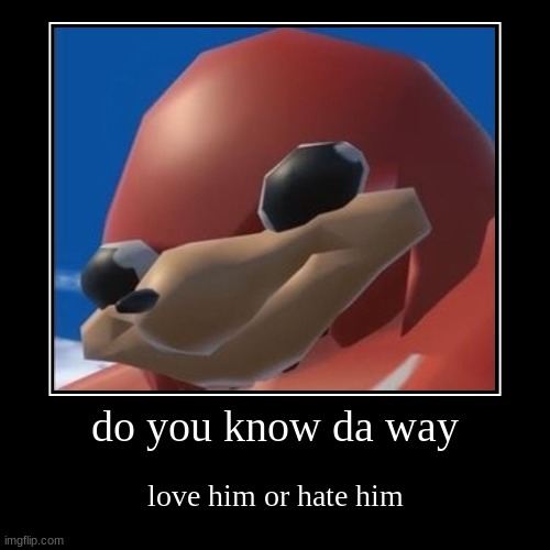 do you know da way - Imgflip
