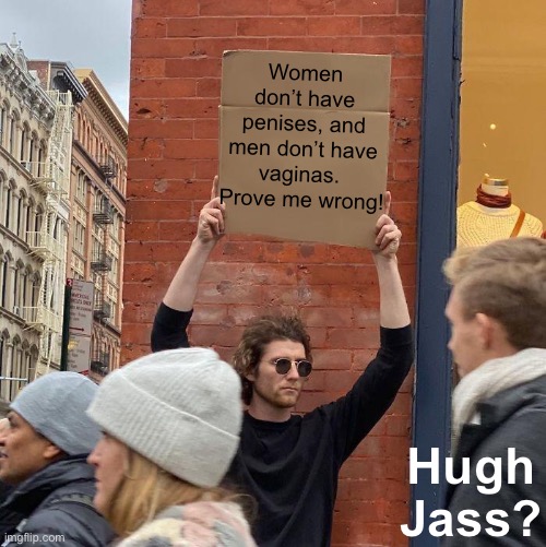 Image tagged in memes,guy holding cardboard sign,politics,gender identity - Imgflip