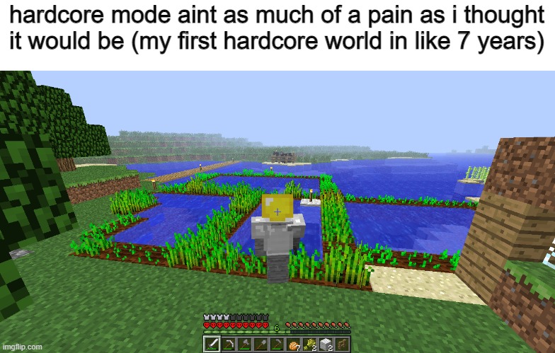 i always play on hard mode, so i just gotta not die - Imgflip