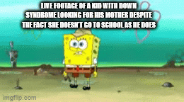 "WhErE's My MoThEr???" Oh, I dunno... MAYBE AT WORK?! - Imgflip