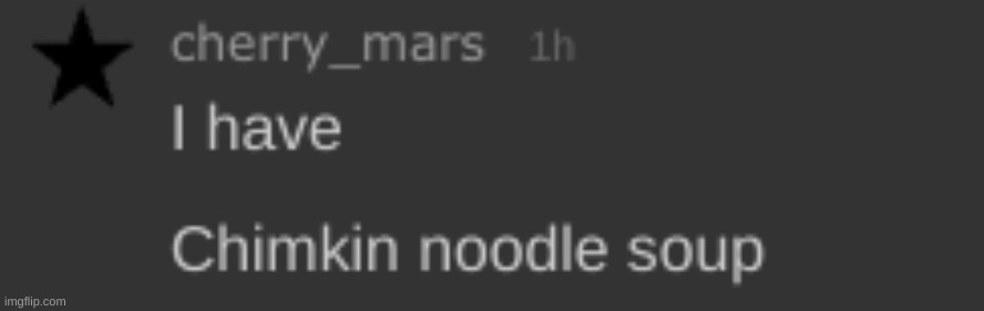 chimkin noodle soup - Imgflip