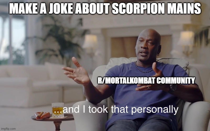 and I took that personally - Imgflip