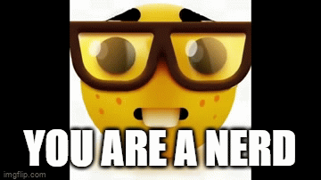 if you watch this you are a nerd! - Imgflip