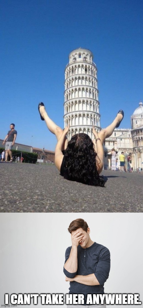 Image tagged in woman,leaning tower of pisa - Imgflip