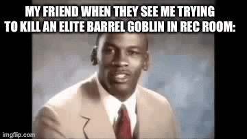 If you play rec room, do you relate to the friend? - Imgflip