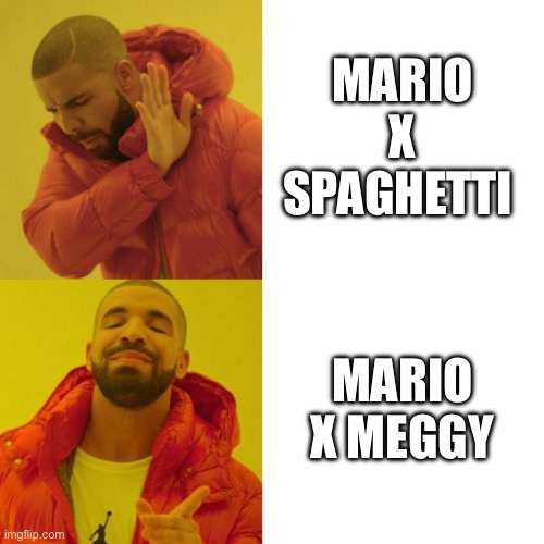 Mario x Meggy Is Better - Imgflip