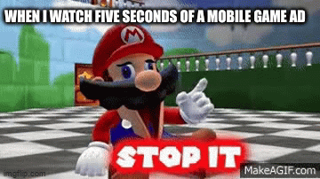 I hate mobile game ads - Imgflip