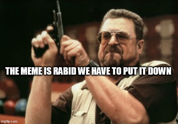 Am I The Only One Around Here Meme - Imgflip