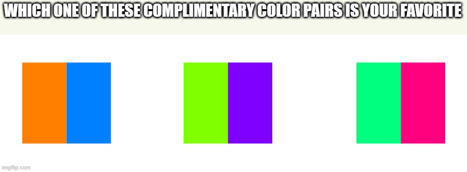 I might say chartreuse and violet - Imgflip