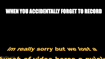 footage lost - Imgflip