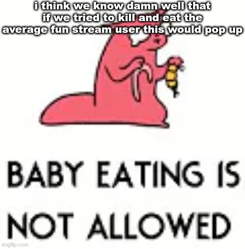 baby eating is not allowed - Imgflip
