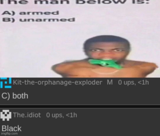 A) Armed. B) Unarmed. C) Both. D) Black - Imgflip