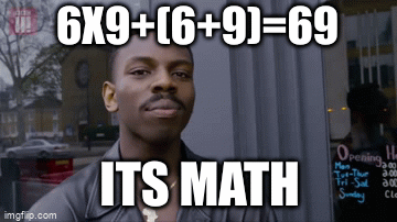 its just math - Imgflip