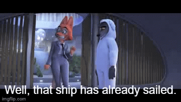 That ship has already sailed (GIF version) - Imgflip