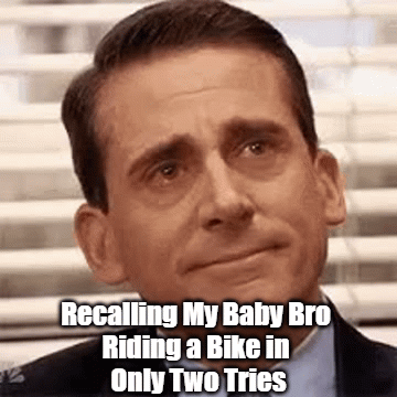 My Brother Was a Natural at Nearly Everything - Imgflip