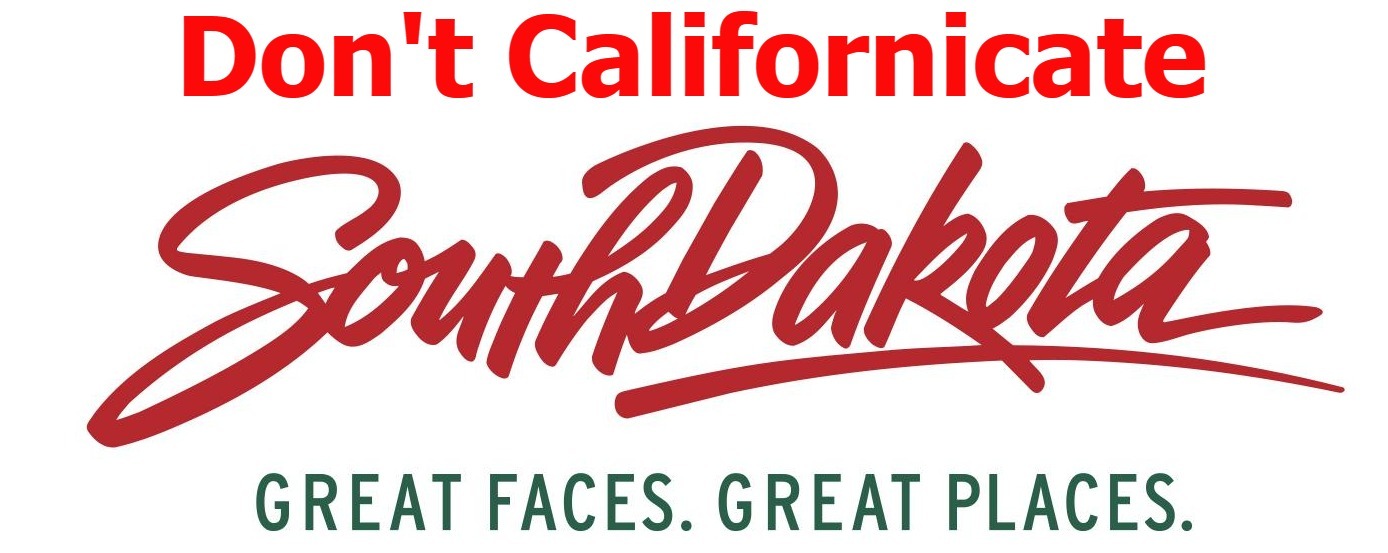 Don't Californicate South Dakota! - Imgflip