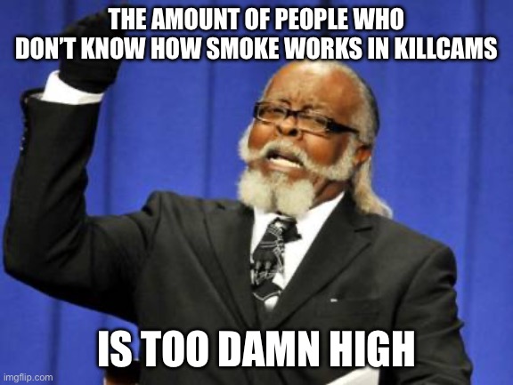 Too Damn High Meme - Imgflip