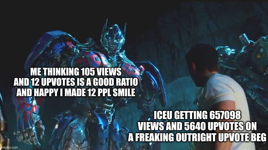 Figured the roles should be reversed here...imgflip isn't about upvotes ...