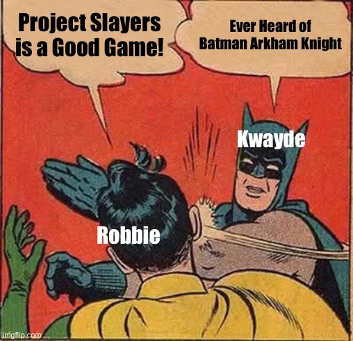 Batman Slapping Robin Meme - Imgflip