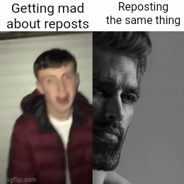 I'm gonna go repost a repost - Imgflip