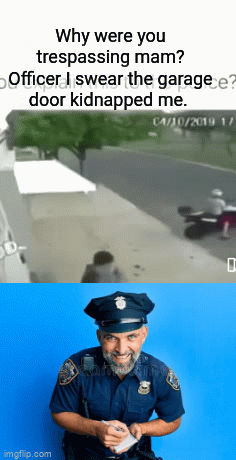 The Garage Kidnapped Me - Imgflip