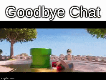 Goodbye Chat (Mario Ver.) - Imgflip