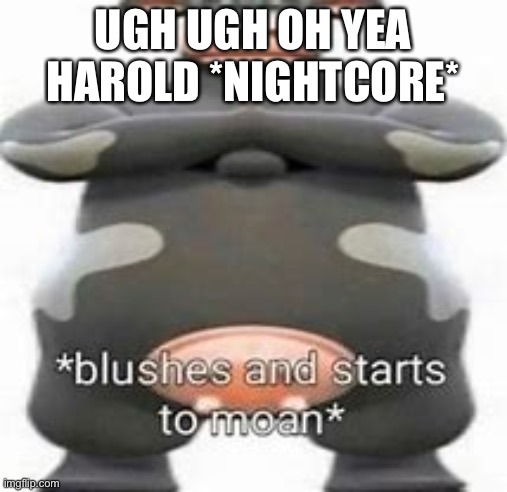 blushes and starts to moan - Imgflip