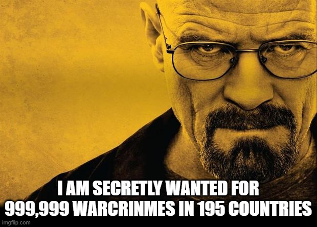 Including the solar system. I have to change my identity every second so I don't get caught ...