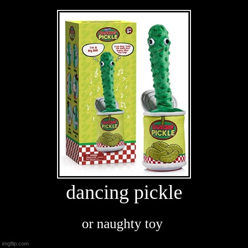 dancing pickle - Imgflip