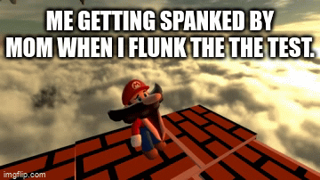 No study = trip to getting spanked - Imgflip