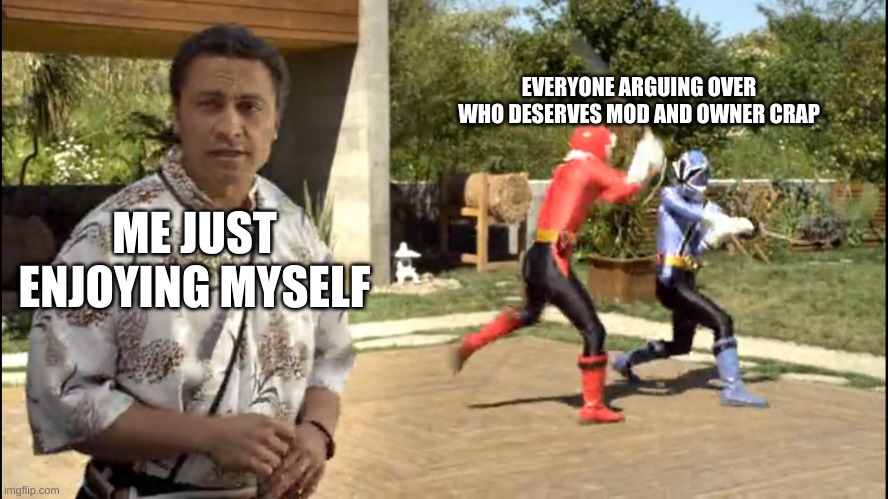 Imagine begging for mod/owner just so you can delete shit lmao - Imgflip