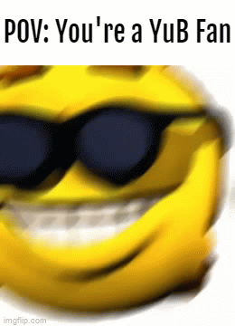 for all my fellow yub enjoyers - Imgflip