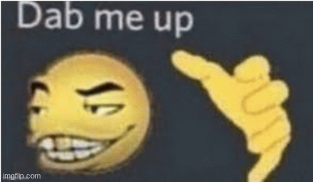 emoji dab me up - Imgflip