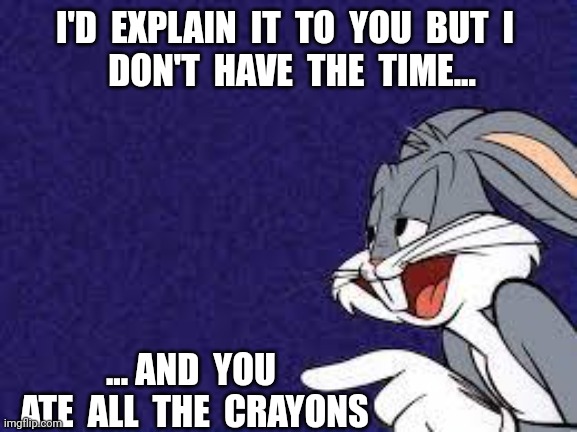 Bugs Bunny Explains - Imgflip