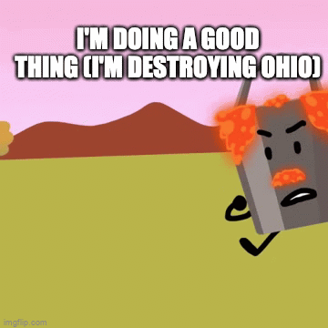 Me destroying Ohio to destroy the meme - Imgflip