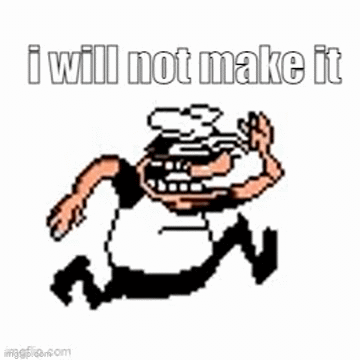 i will not make it - Imgflip