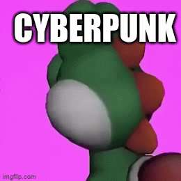 C Y B E R P U N K - Imgflip