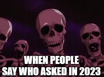 its 2023 don't say that - Imgflip
