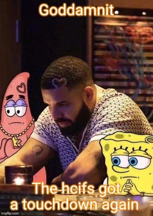 Wait no nvm no touchdown let's fucking go - Imgflip