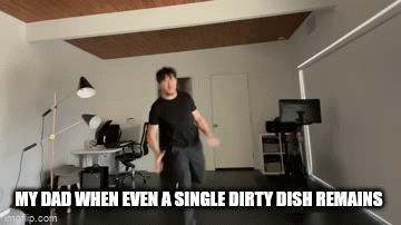 When you forget to do the last dish - Imgflip