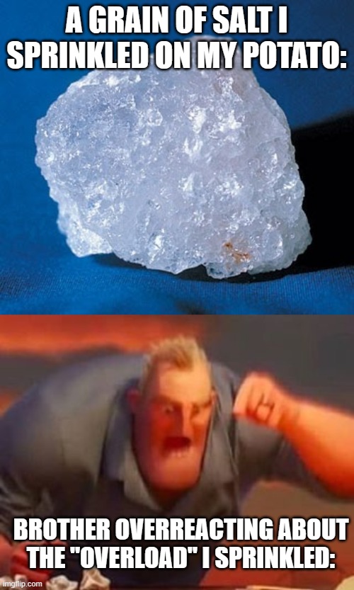 At least for me, this is more relatable if you swap the salt with cheese XD - Imgflip