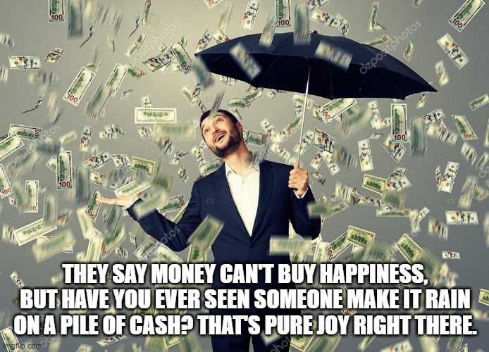 Rich main raining money - Imgflip