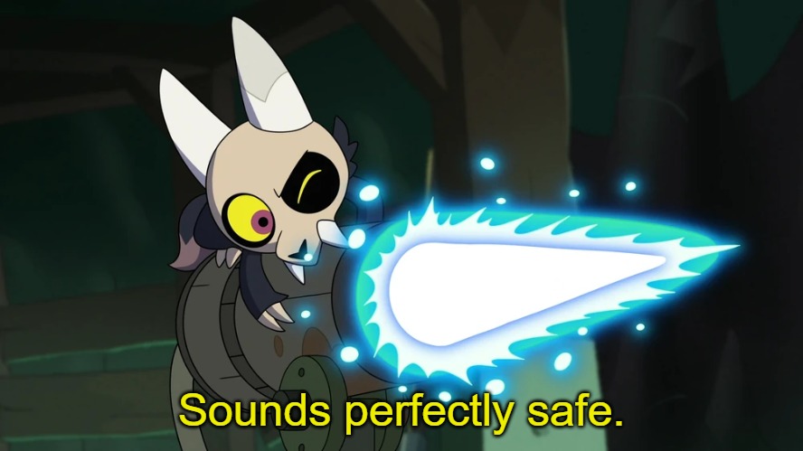 Sounds perfectly safe - Imgflip